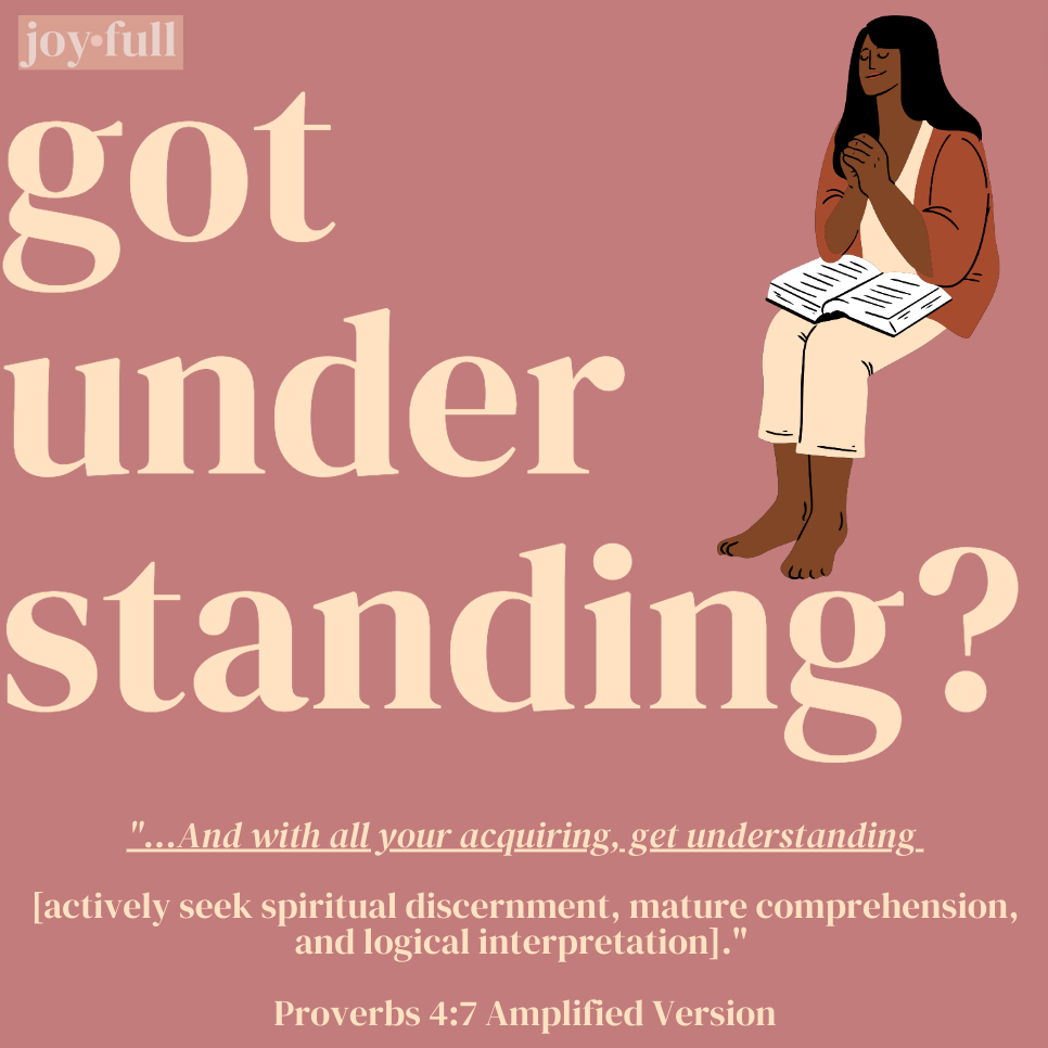 got understanding? – joy-full